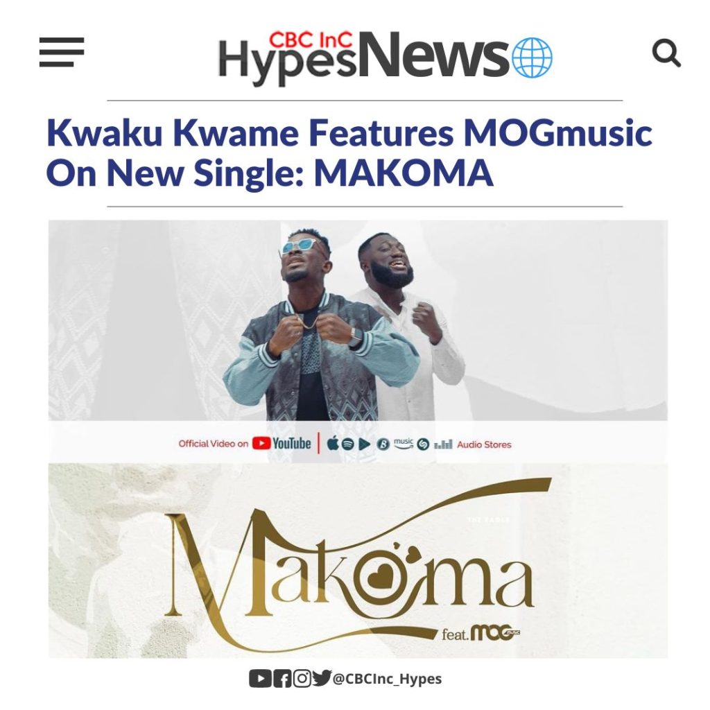 LYRICS: Makoma by Kwaku Kwame Featuring MOG Is Out Now - CBC Inc Hypes